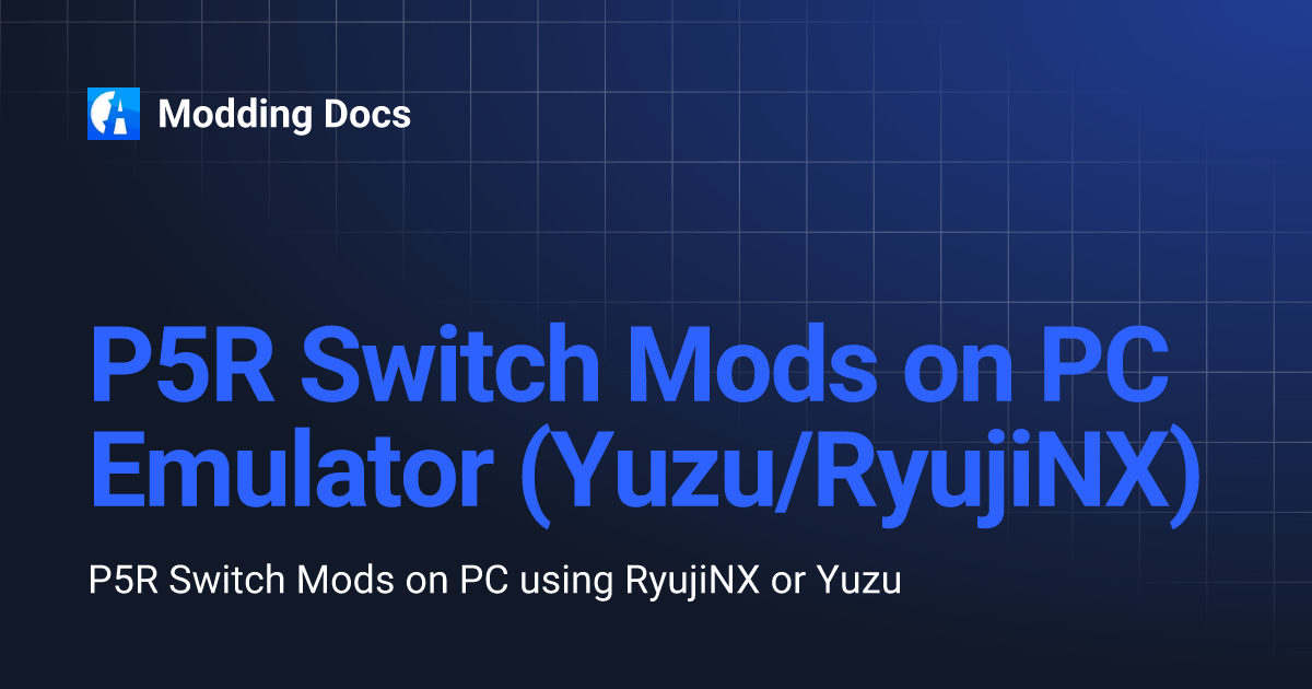 P5R Switch Mods on PC Emulator (Yuzu/RyujiNX) | Modding Docs